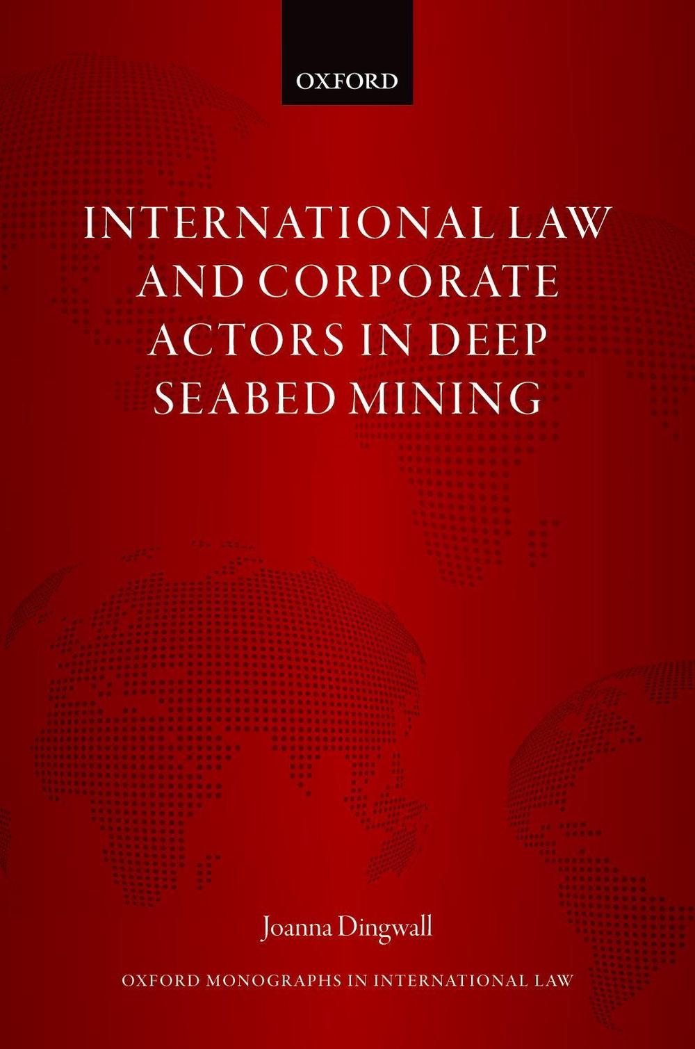 International Law and Corporate Actors in Deep Seabed Mining by Joanna ...