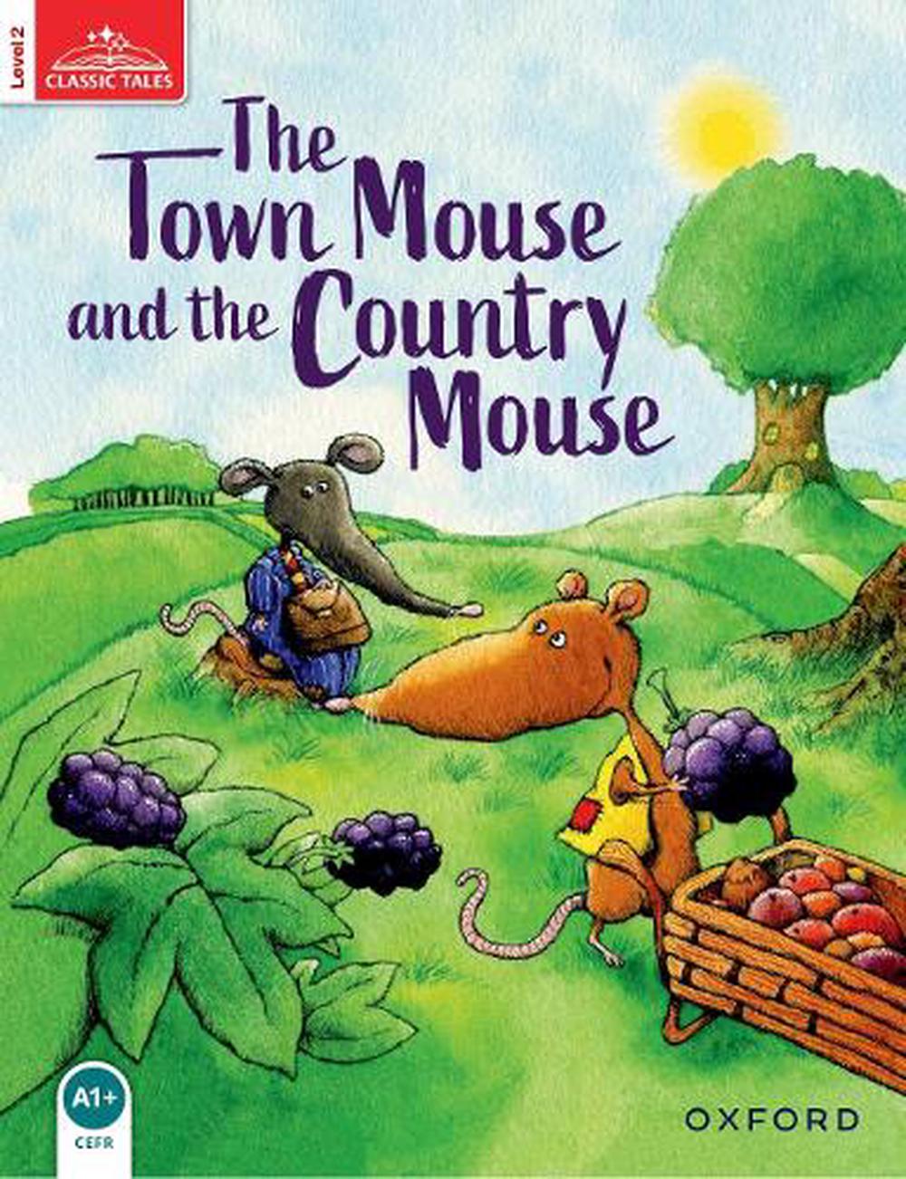 Classic Tales Second Edition: Level 2: The Town Mouse and the Country ...
