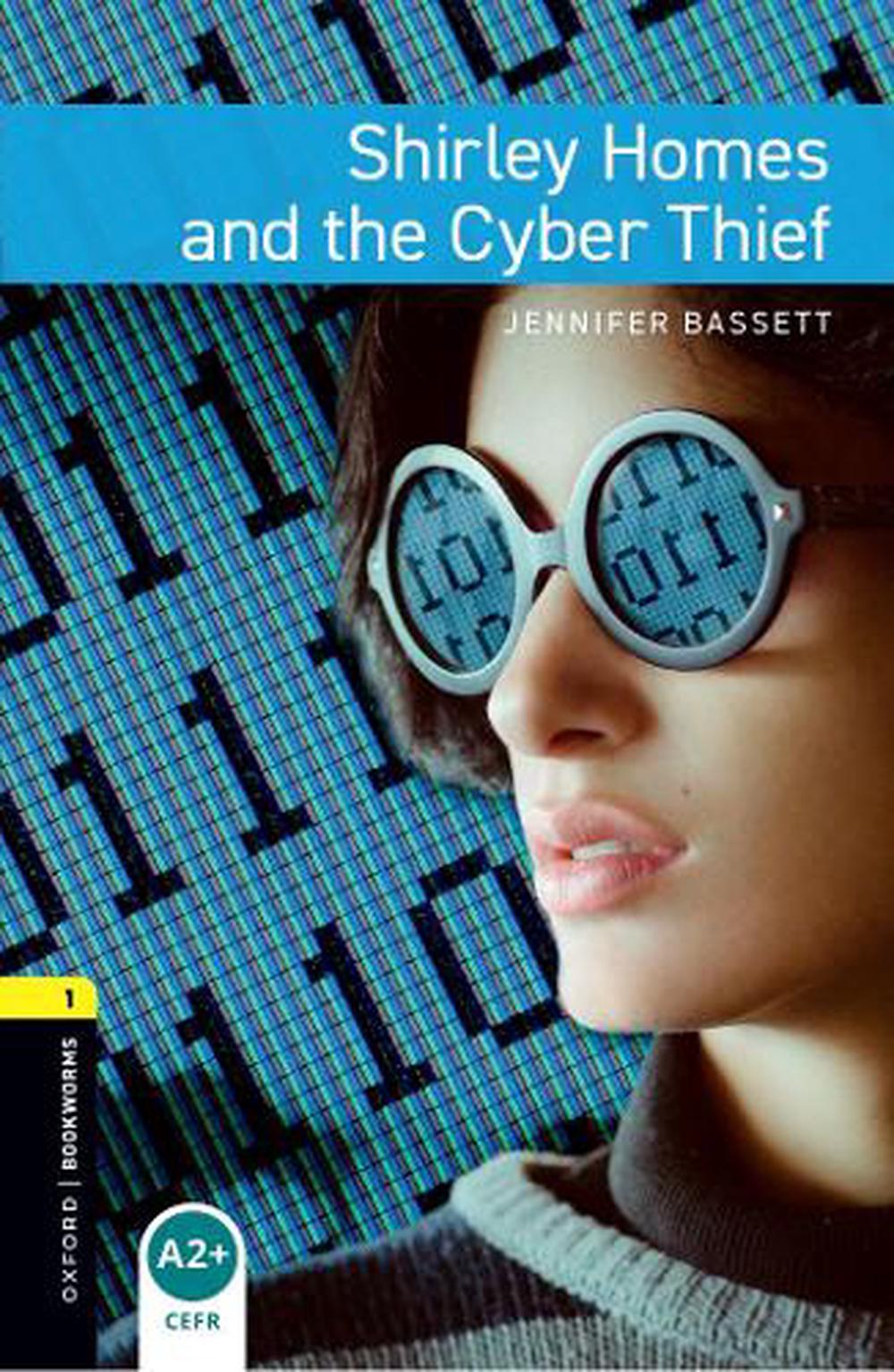 Oxford Bookworms Library: Level 1:: Shirley Homes and the Cyber Thief by Jennifer Bassett ...