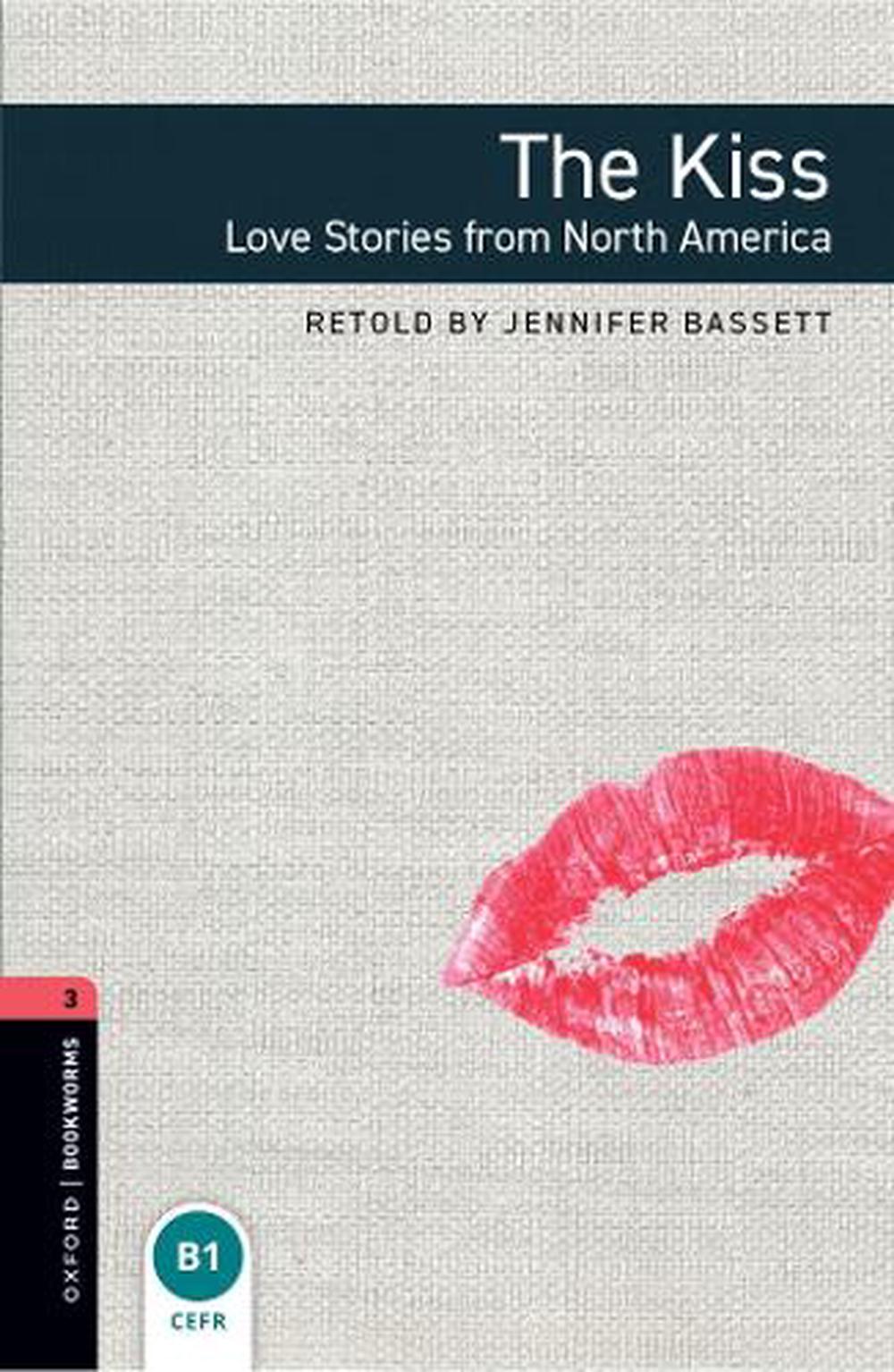 Oxford Bookworms Library: Level 3: The Kiss: Love Stories from North ...