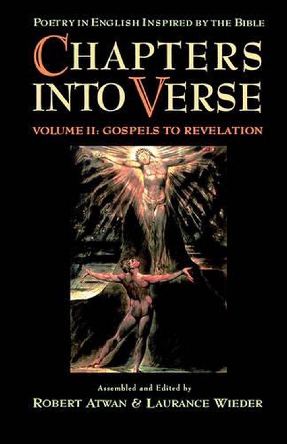 Chapters into Verse: Volume Two: Gospels to Revelation by Robert Atwan ...