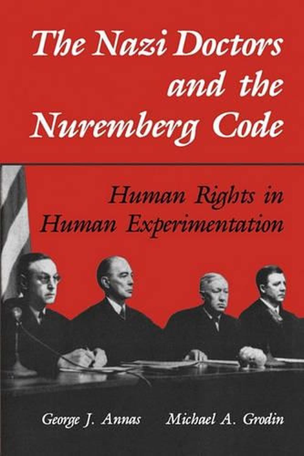 The Nazi Doctors and the Nuremberg Code by George J. Annas, Paperback ...