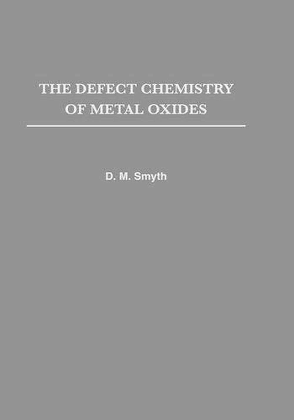 The Defect Chemistry of Metal Oxides by Smyth, Hardcover, 9780195110142 ...