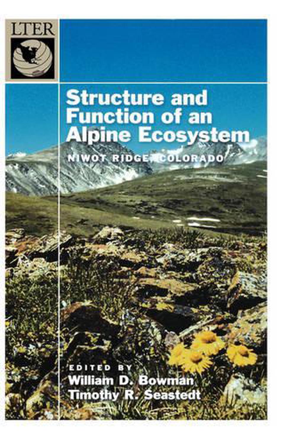 Structure and Function of an Alpine Ecosystem by William D. Bowman ...