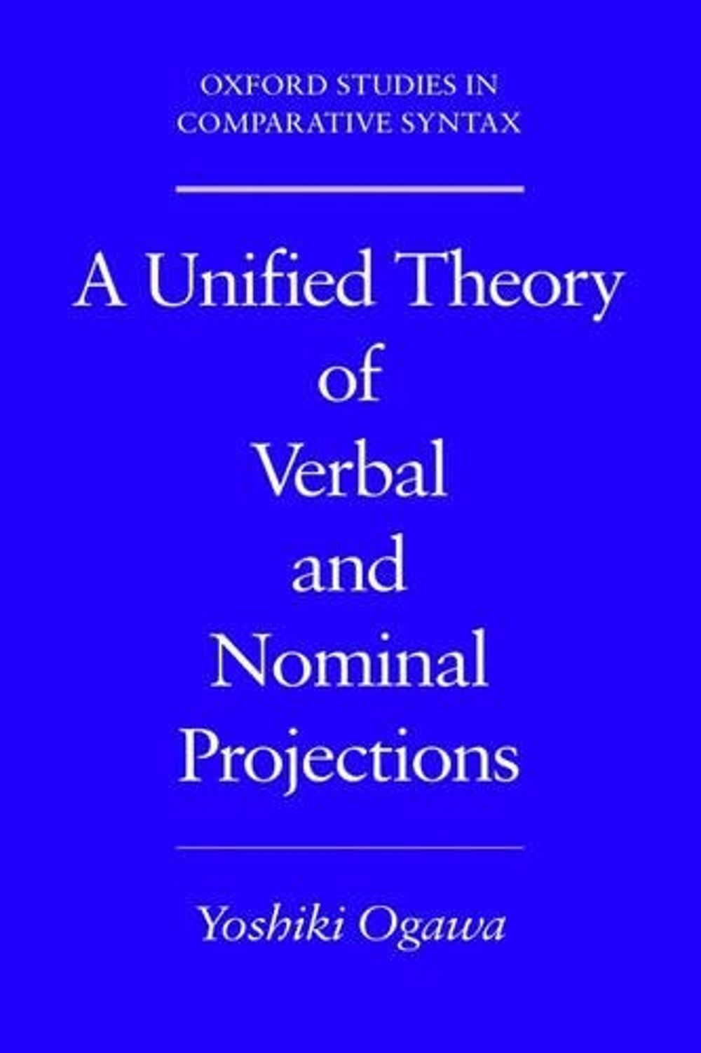 A Unified Theory of Verbal and Nominal Projections by Yoshiki Ogawa ...