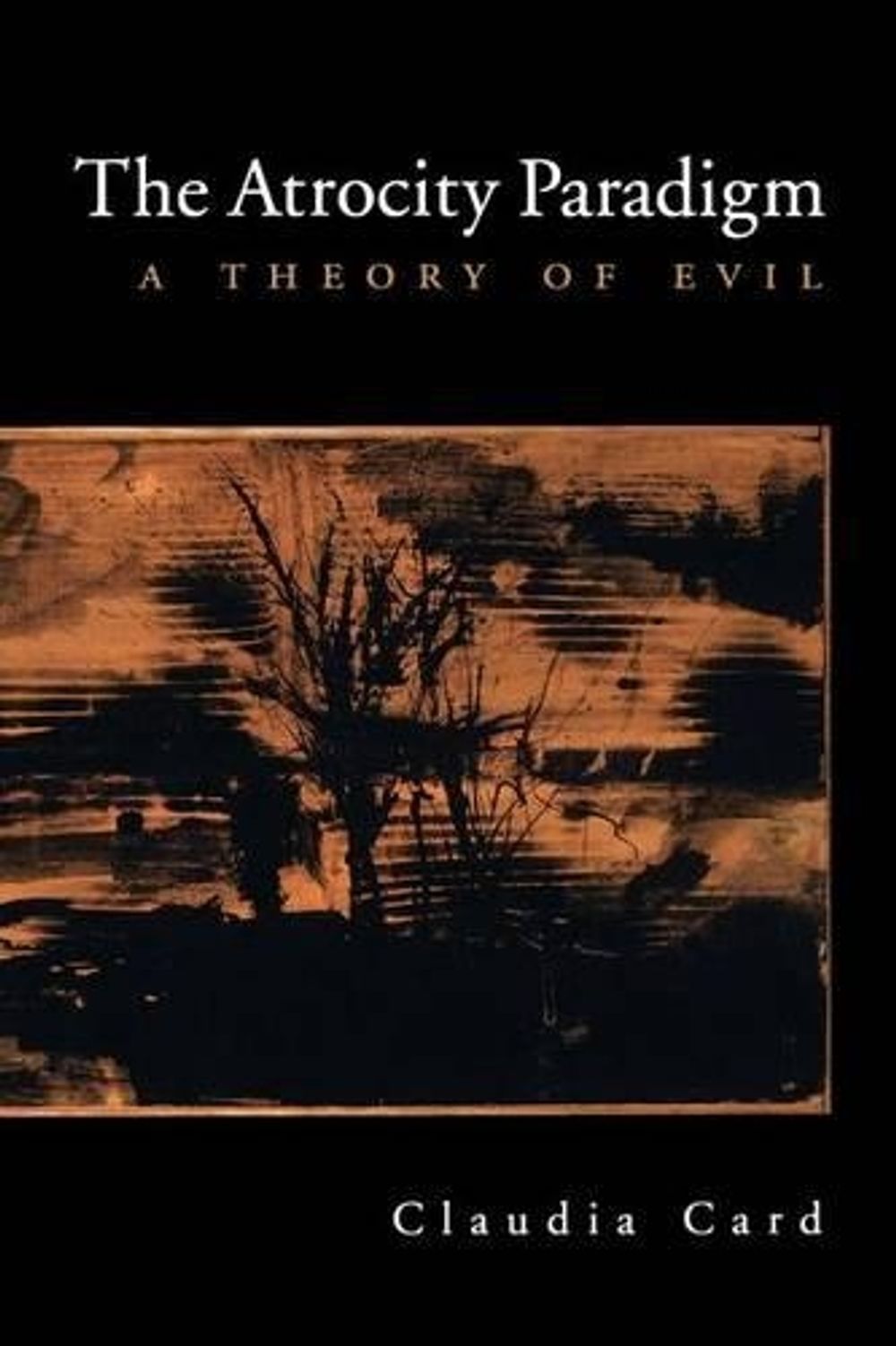 The Atrocity Paradigm by Claudia Card, Paperback, 9780195181265 | Buy ...