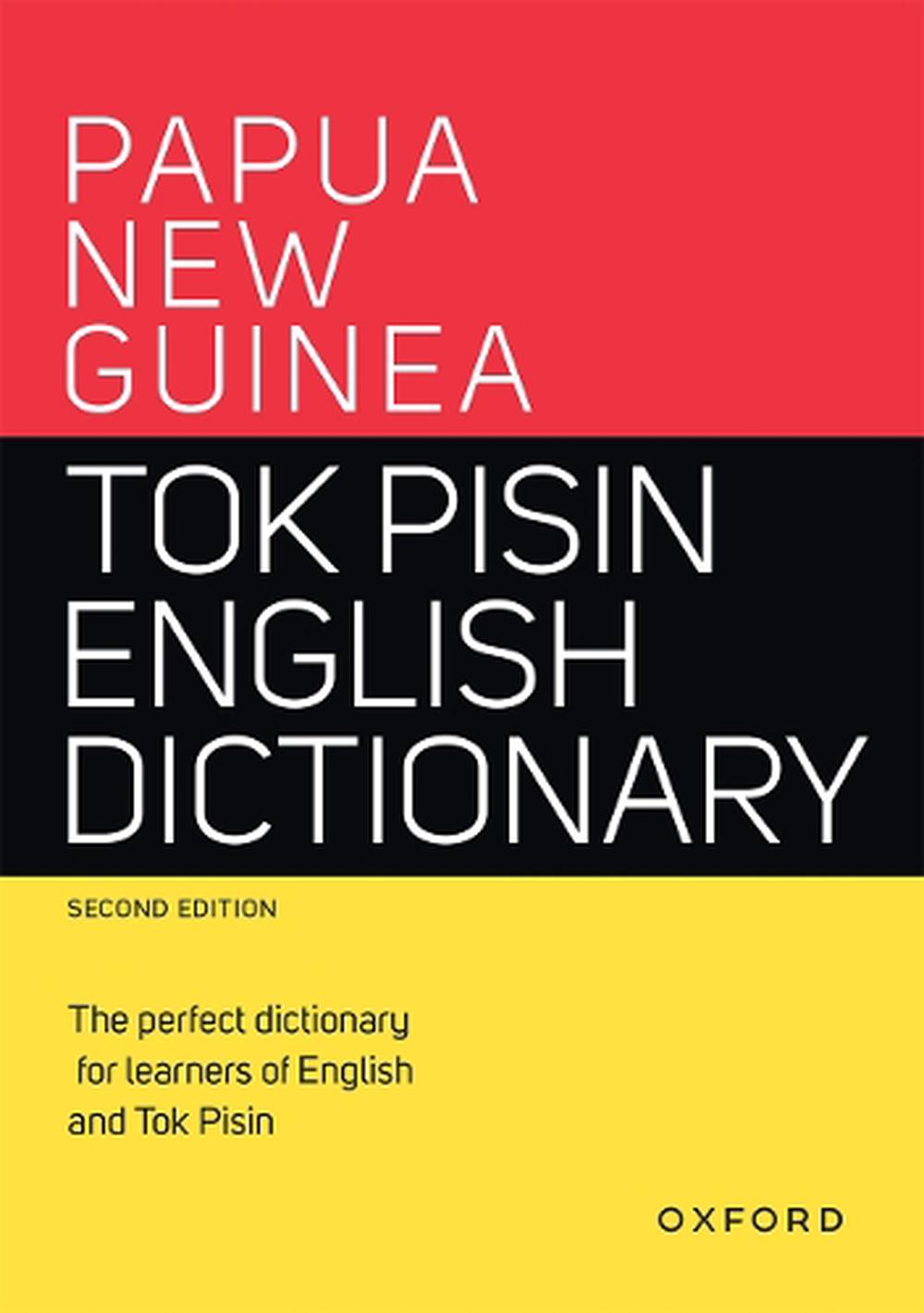 Papua New Guinea Tok Pisin English Dictionary, 2nd Edition by Craig ...
