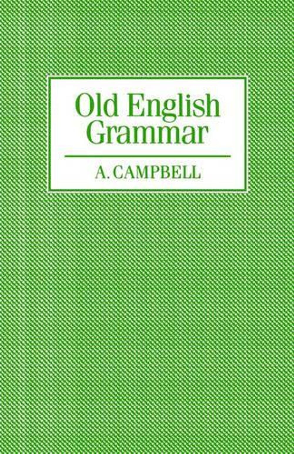 Old English Grammar, 3rd Edition by Alistair Campbell, Paperback ...