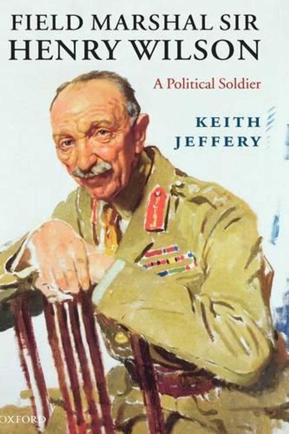 Field Marshal Sir Henry Wilson by Keith Jeffery, Hardcover ...