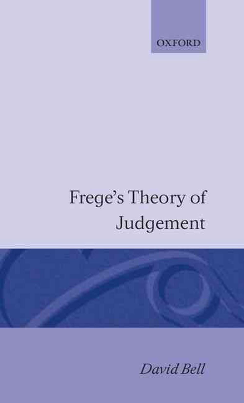 Frege's Theory of Judgment by David Bell, Hardcover, 9780198274230 ...