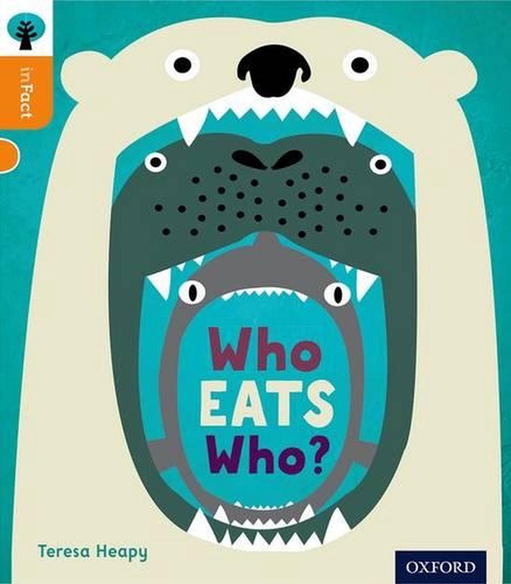 Oxford Reading Tree inFact: Level 6: Who Eats Who? by Teresa Heapy ...