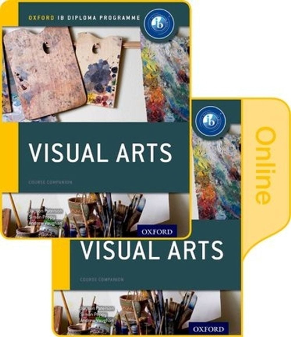 IB Visual Arts Print and Online Course Book Pack: Oxford IB Diploma ...