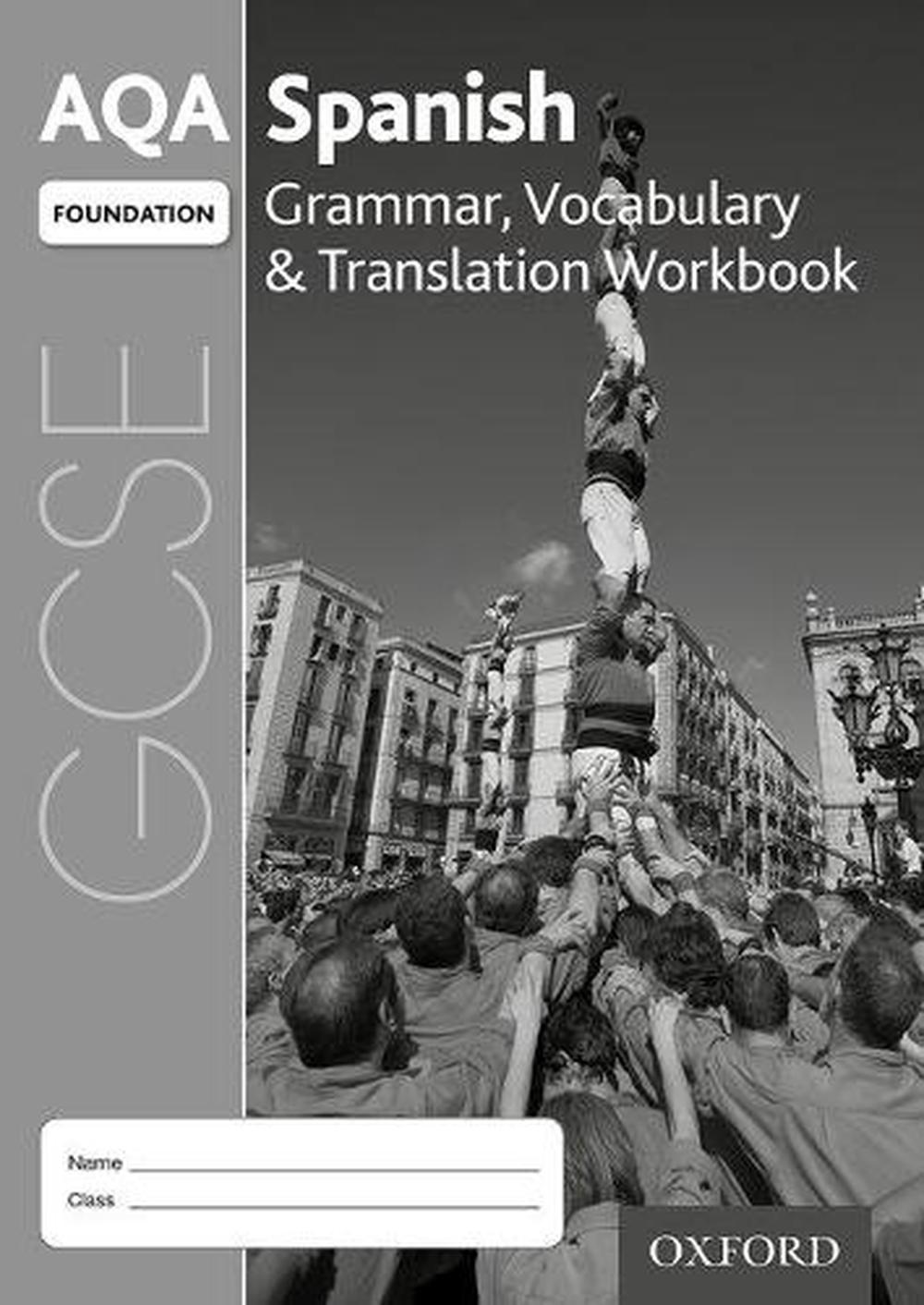 AQA GCSE Spanish Foundation Grammar, Vocabulary & Translation Workbook ...