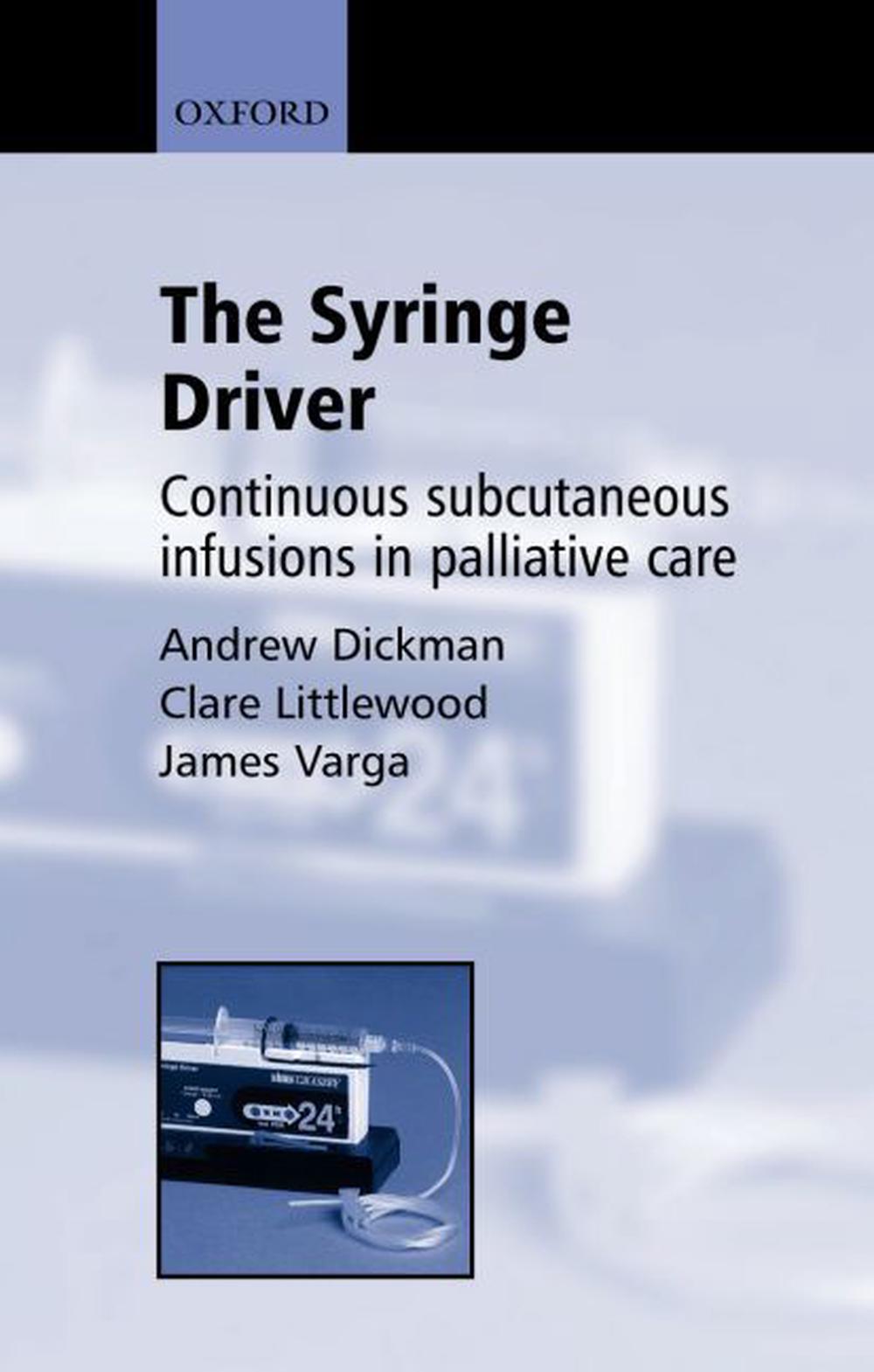 The Syringe Driver by James Varga, Paperback, 9780198515500 | Buy ...