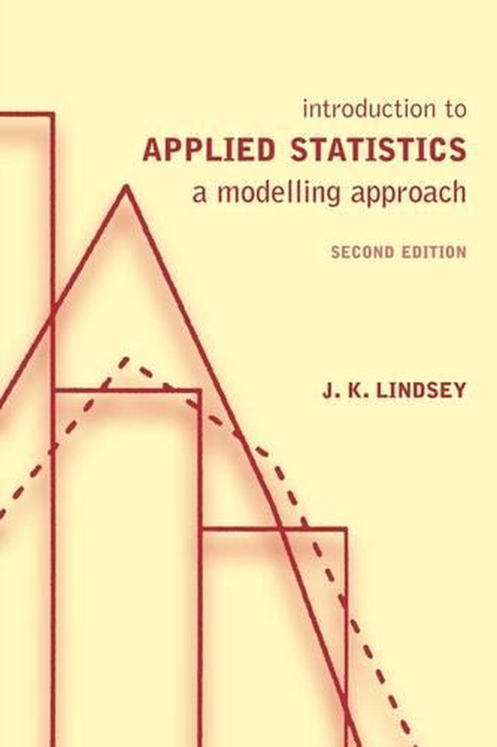 Introduction to Applied Statistics, 2nd Edition by J.K. Lindsey, Paperback, 9780198528951 | Buy ...