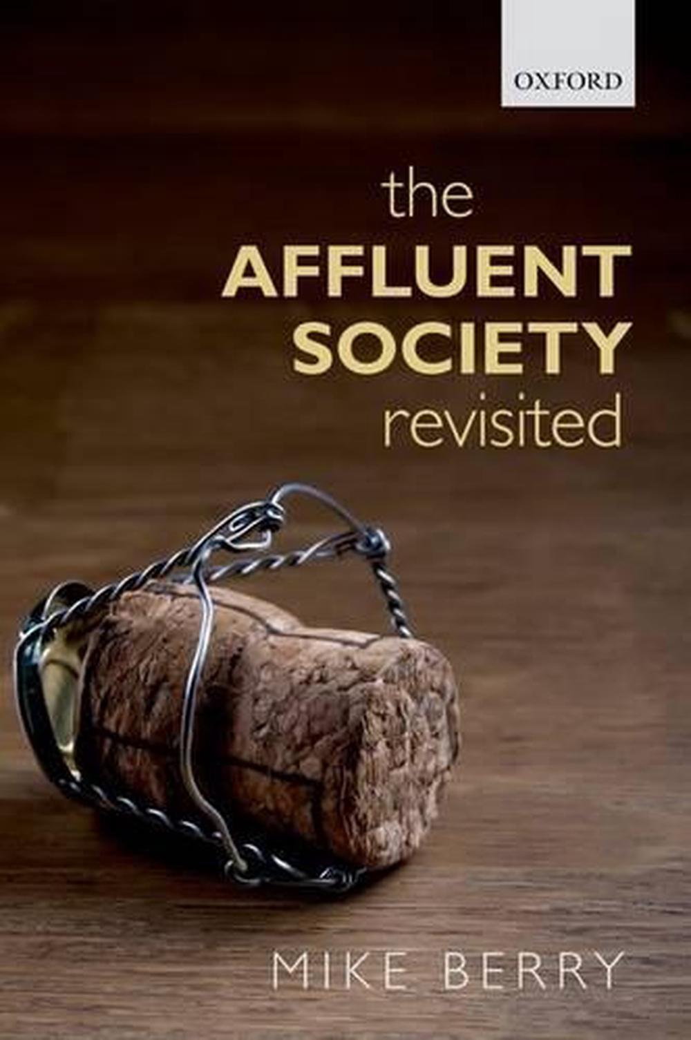 The Affluent Society Revisited by Mike Berry, Paperback, 9780198746423 ...
