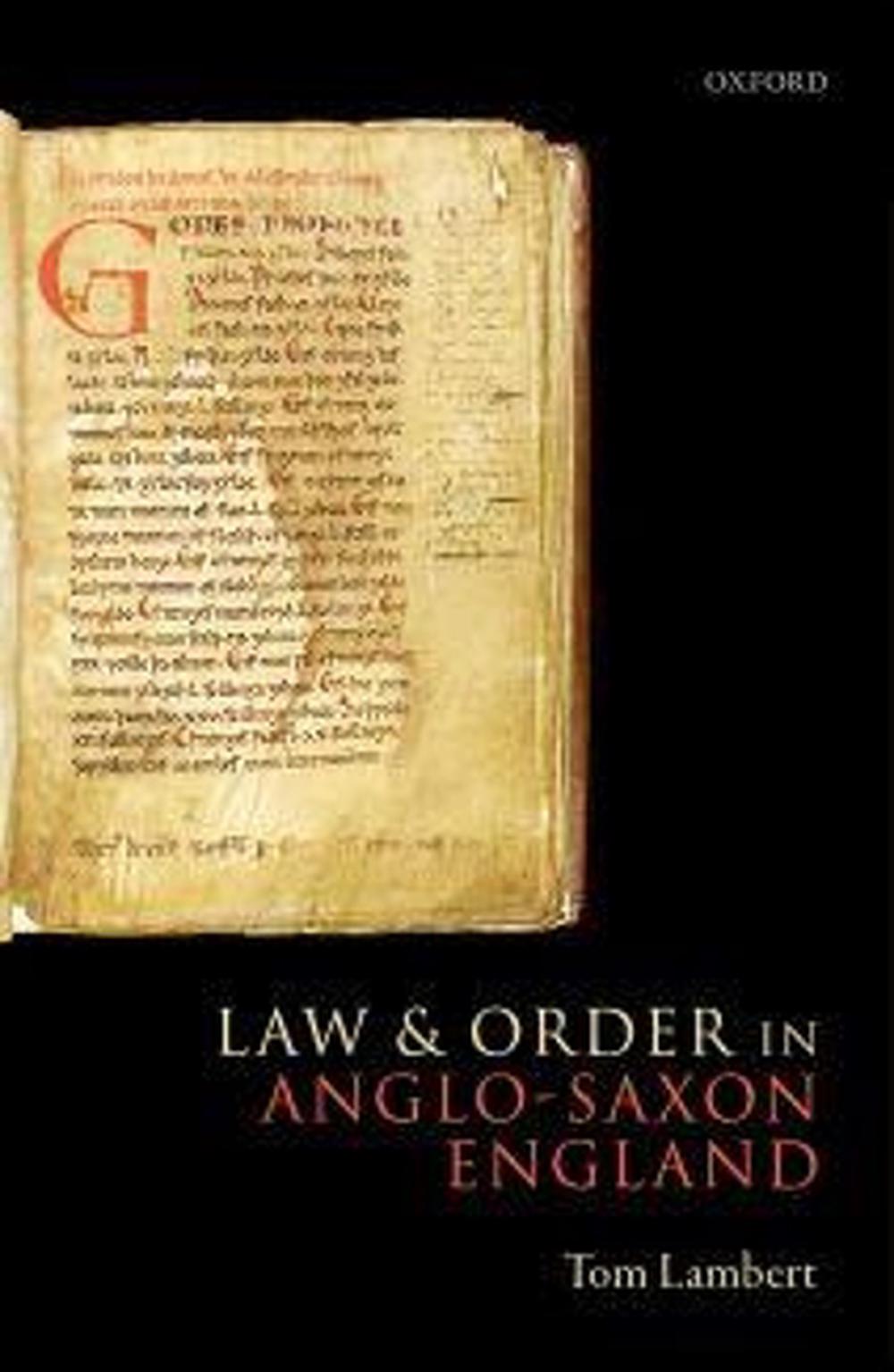 Law and Order in Anglo-Saxon England by Tom Lambert, Hardcover ...