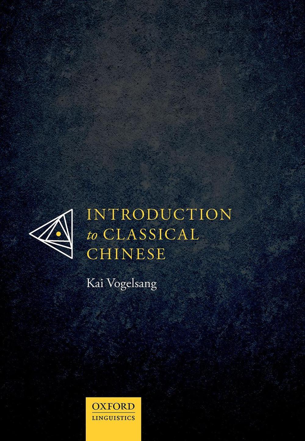 Introduction to Classical Chinese by Kai Vogelsang, Paperback ...