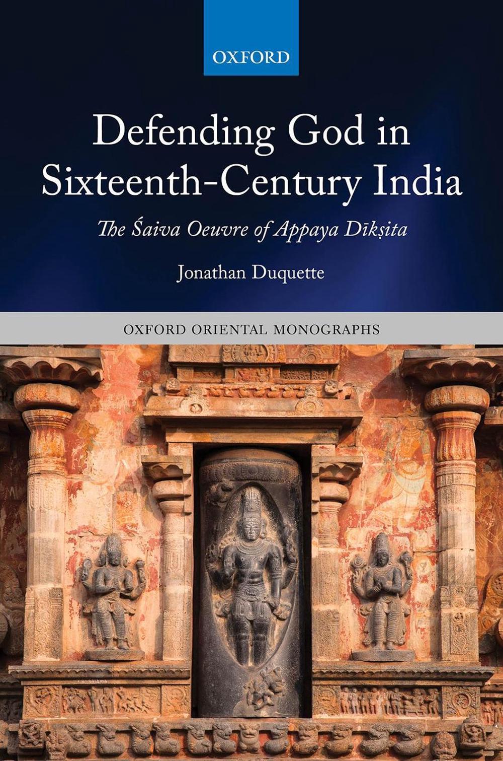 Defending God in Sixteenth-Century India by Jonathan Duquette ...
