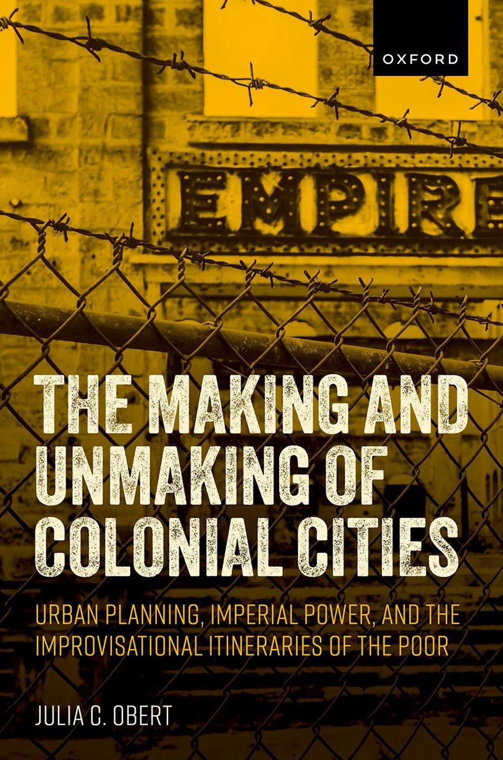 The Making and Unmaking of Colonial Cities by Julia C. Obert, Hardcover ...