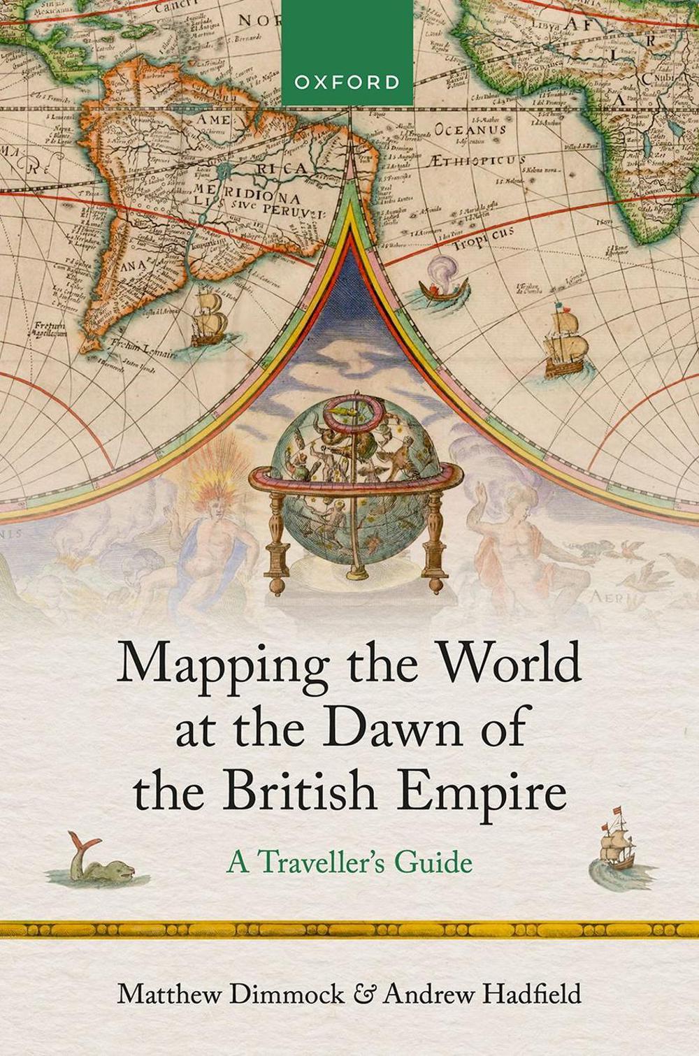 Mapping the World at the Dawn of the British Empire by Matthew Dimmock, Hardcover, 9780198942511 ...