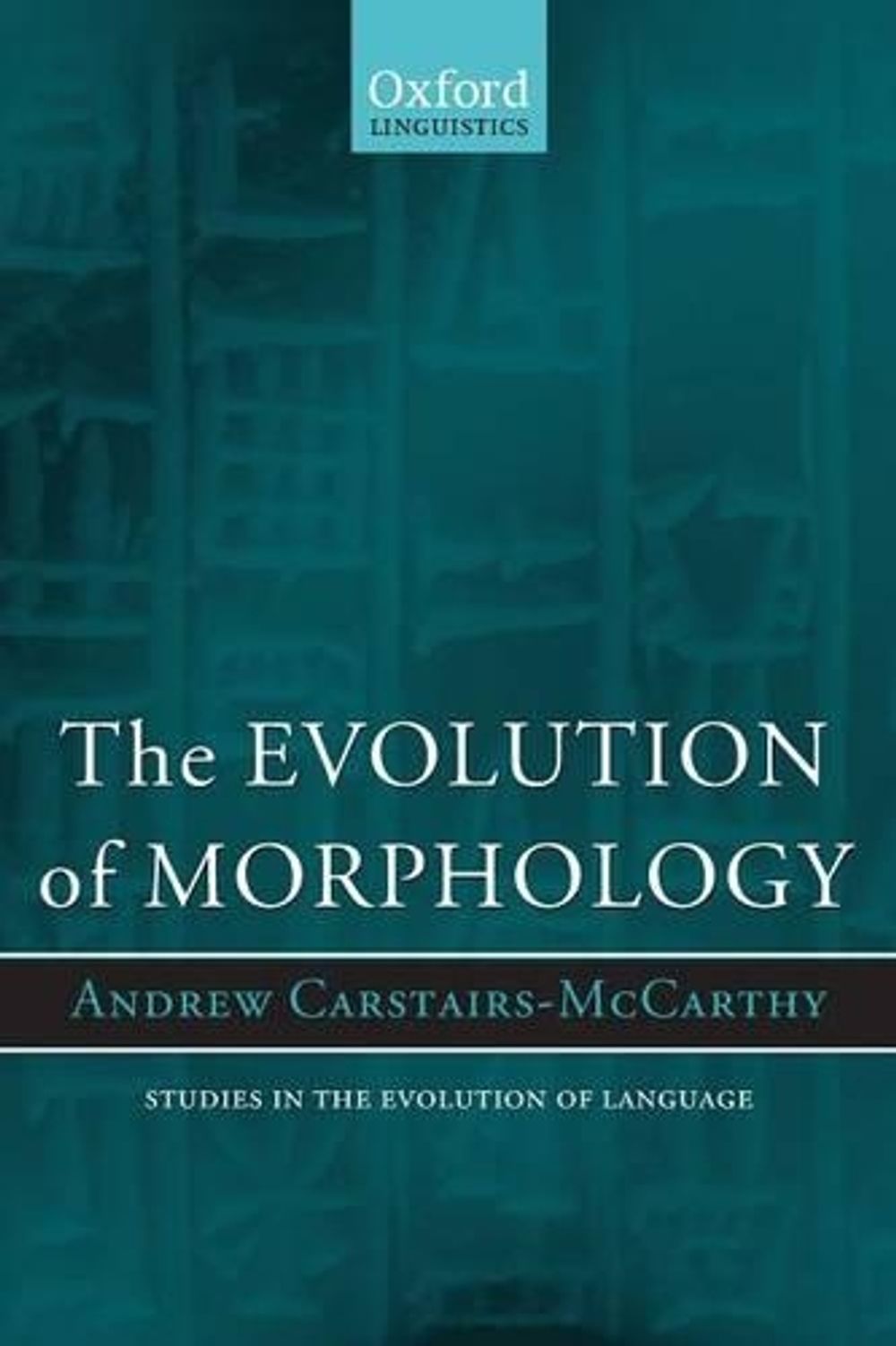 The Evolution of Morphology by Andrew Carstairs-McCarthy, Paperback ...