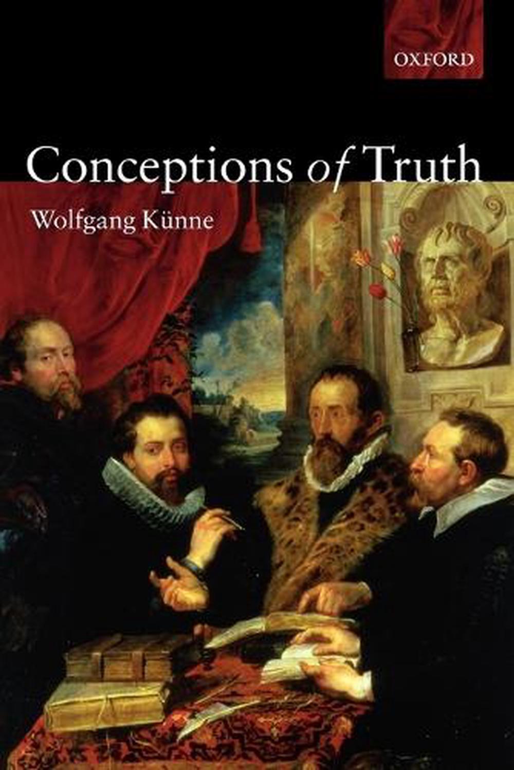 Conceptions of Truth by Wolfgang Künne, Paperback, 9780199280193 | Buy ...