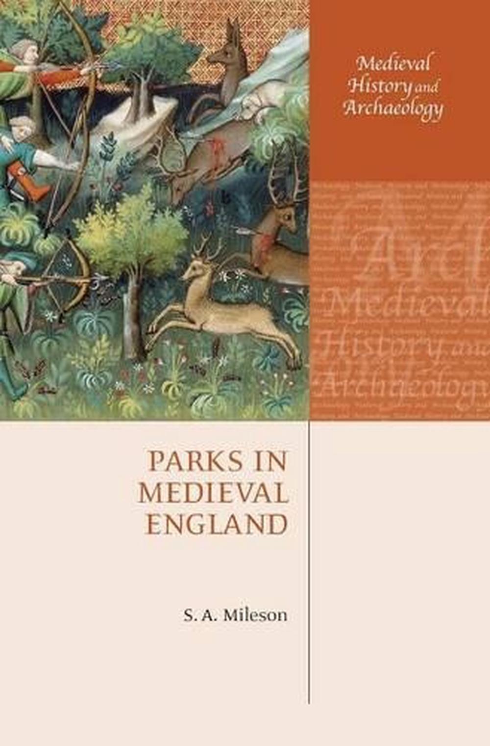 Parks in Medieval England by S.A. Mileson, Hardcover, 9780199565672 ...