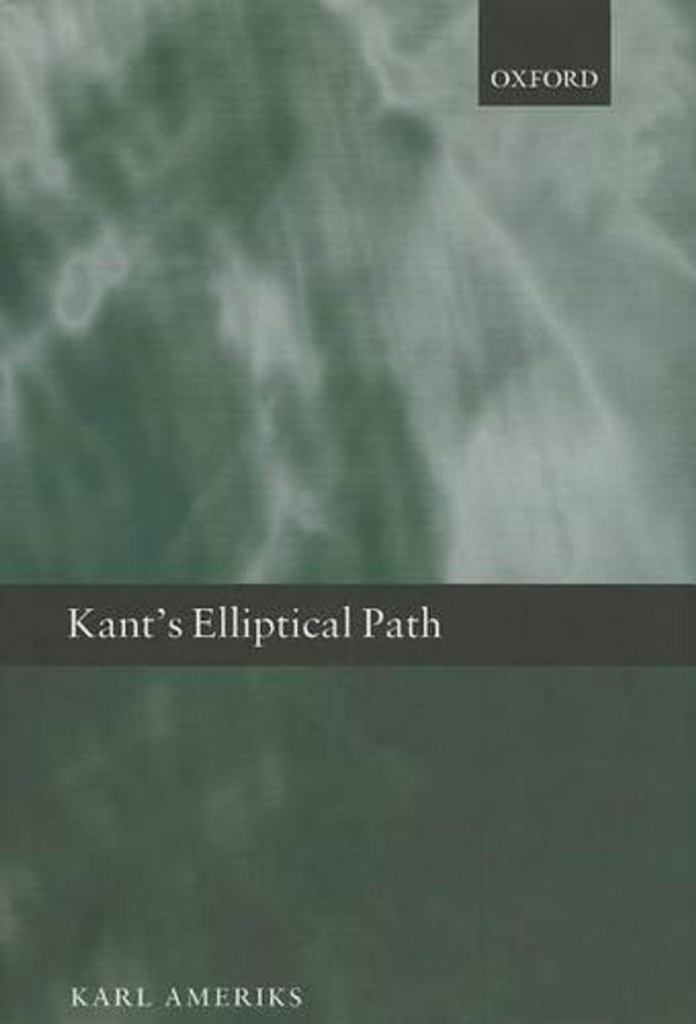 Kant's Elliptical Path by Karl Ameriks, Hardcover, 9780199693689 | Buy ...
