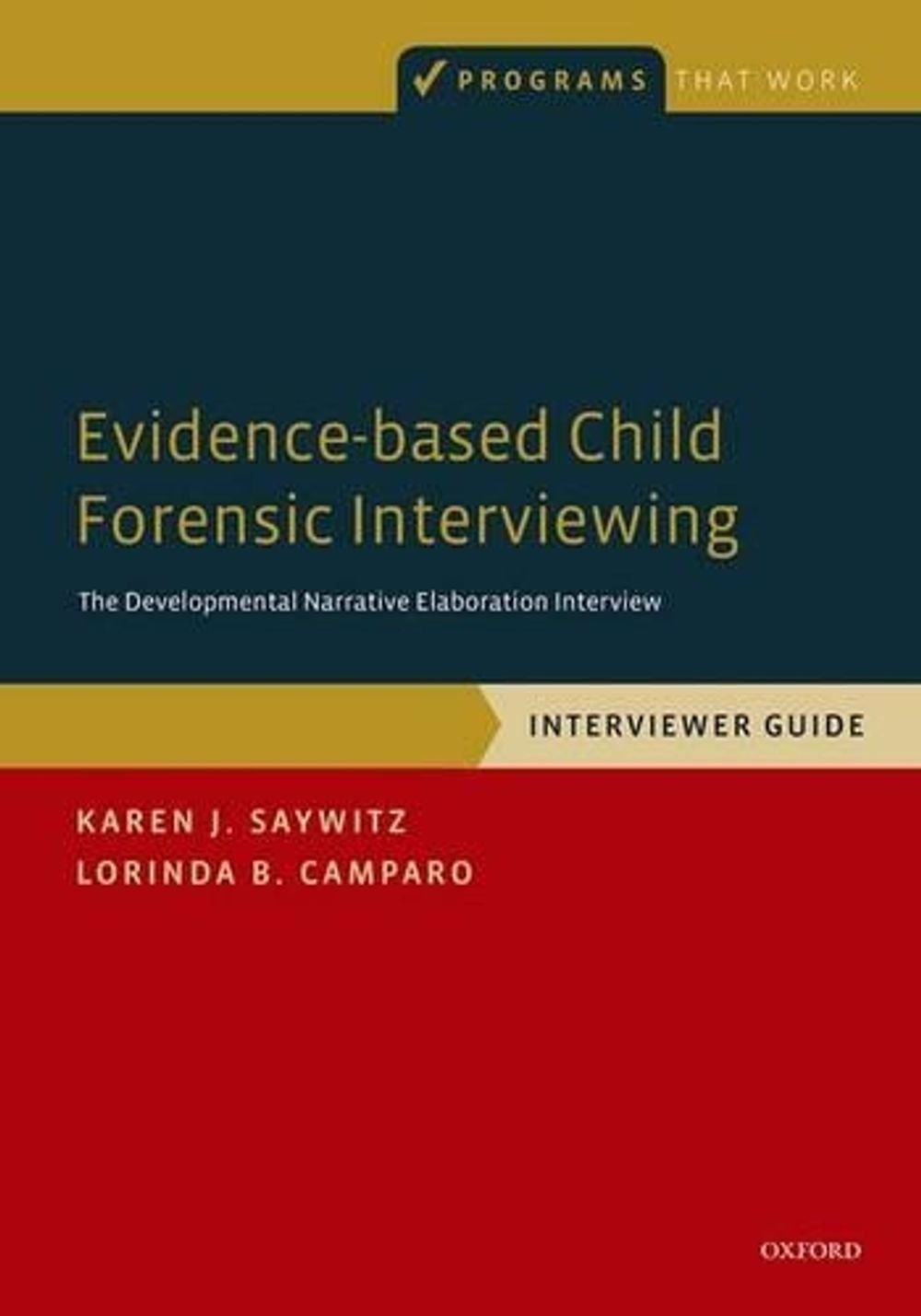 Evidence-based Child Forensic Interviewing by Karen J. Saywitz ...