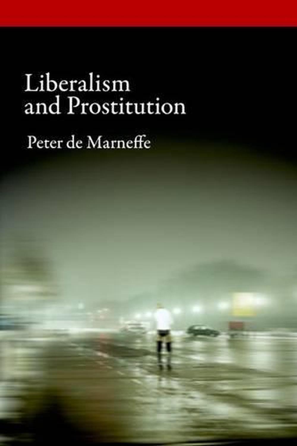 Liberalism and Prostitution by Peter de Marneffe, Paperback ...