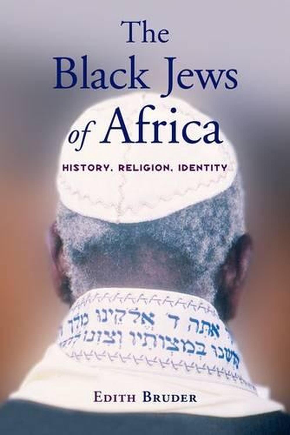 The Black Jews of Africa by Edith Bruder, Paperback, 9780199934553 ...
