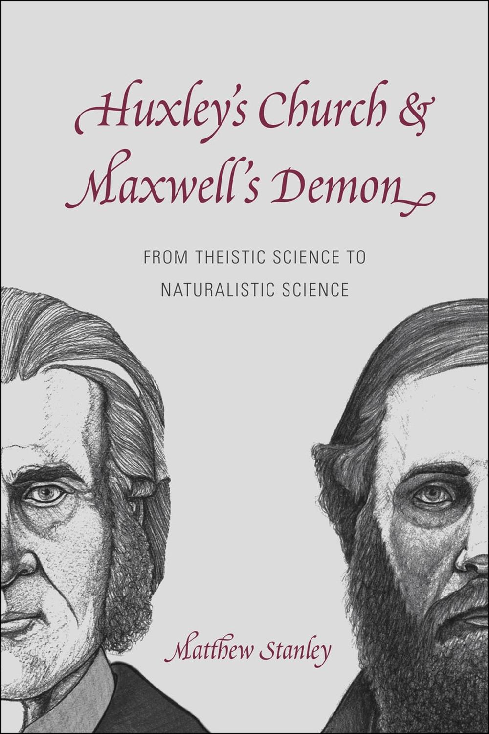 Huxley`s Church and Maxwell`s Demon – From Theistic Science to ...