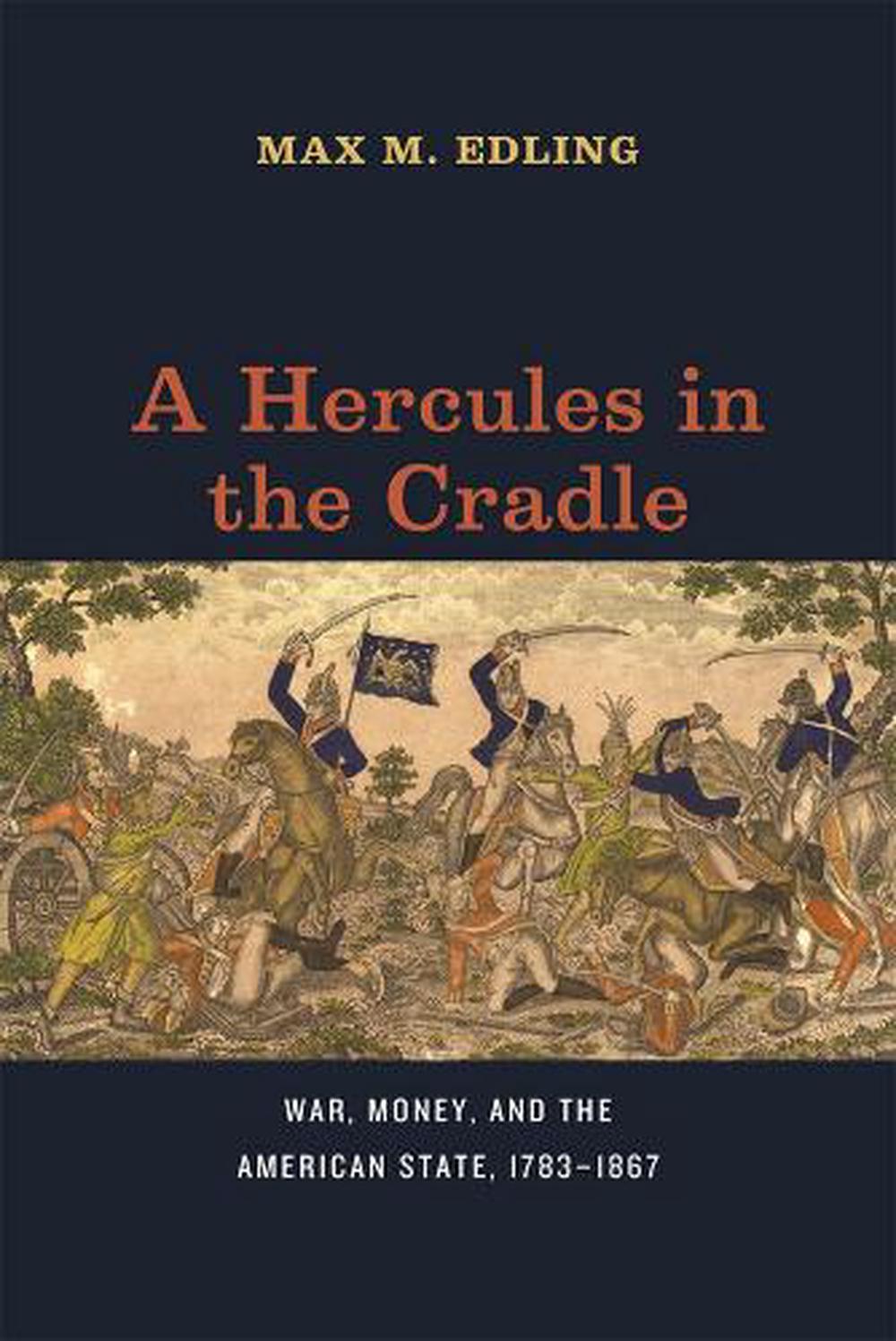 A Hercules in the Cradle by Max M. Edling, Paperback, 9780226829364 ...