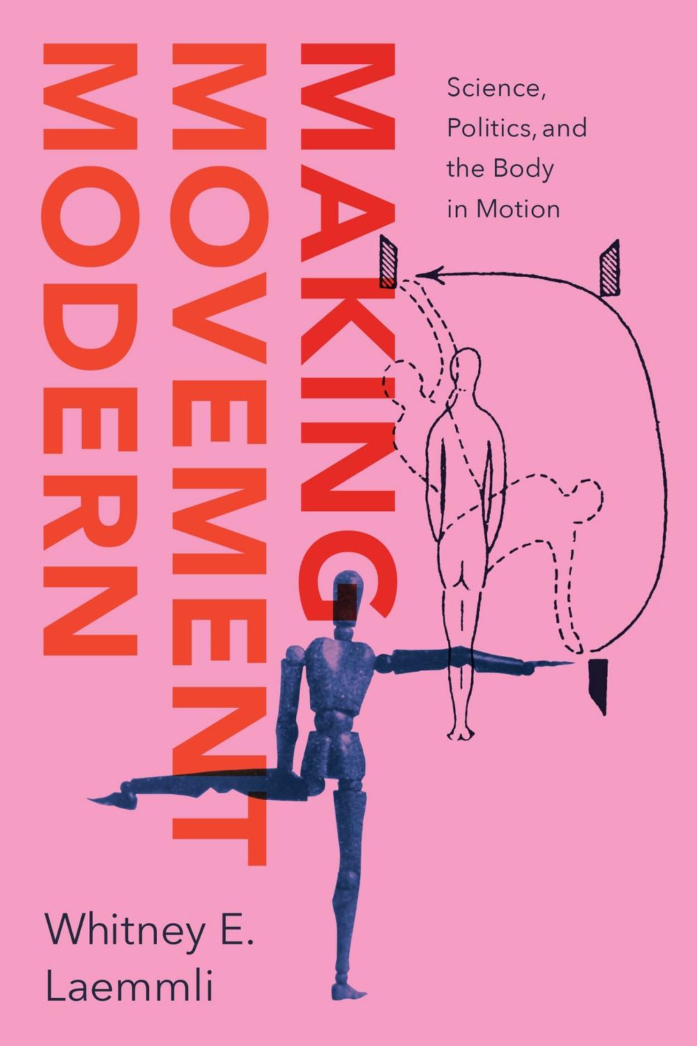 Making Movement Modern by Whitney E. Laemmli, Paperback, 9780226845807 ...