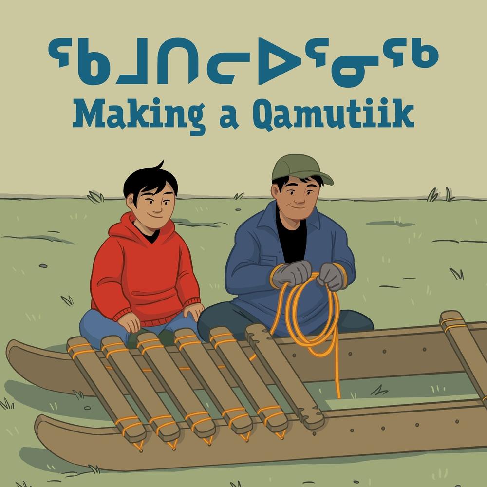 Making a Qamutiik by Monica Ittusardjuat, Paperback, 9780228702955 ...