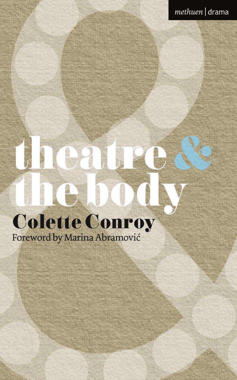 Theatre and The Body by Colette Conroy, Paperback, 9780230205437 | Buy ...