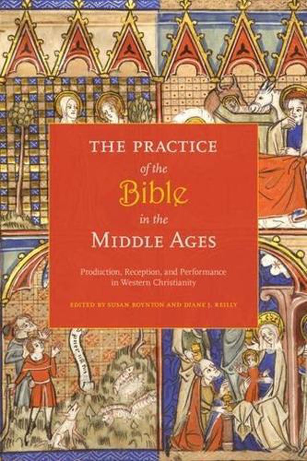 The Practice of the Bible in the Middle Ages by Susan Boynton ...