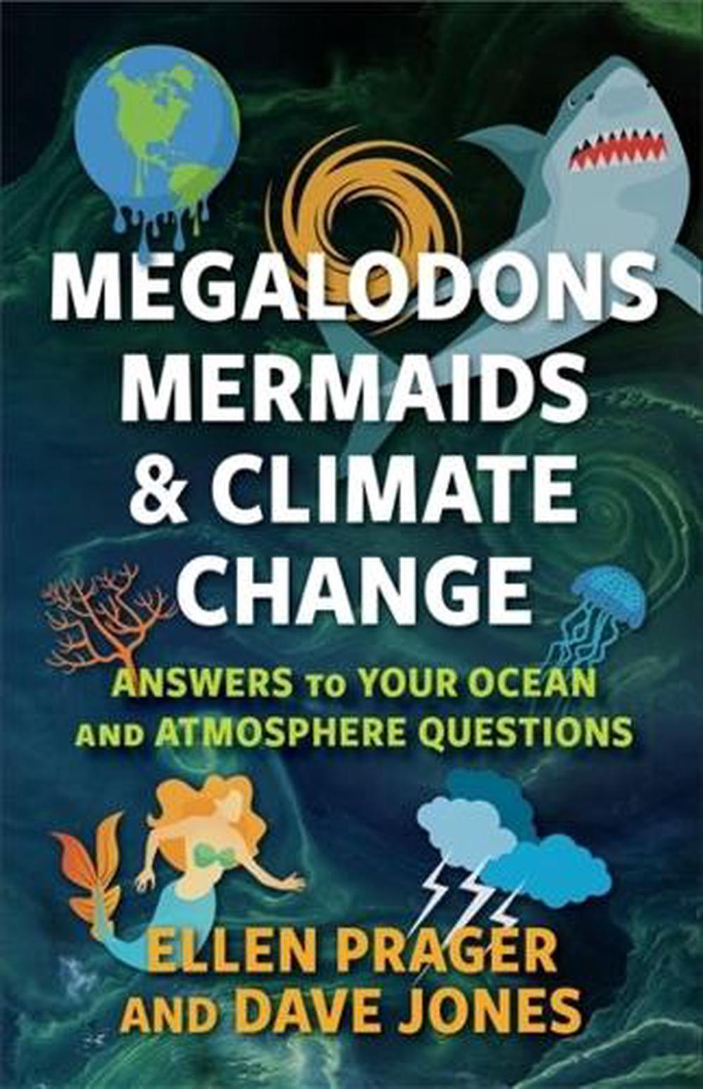 Megalodons, Mermaids, and Climate Change by Ellen Prager, Hardcover ...