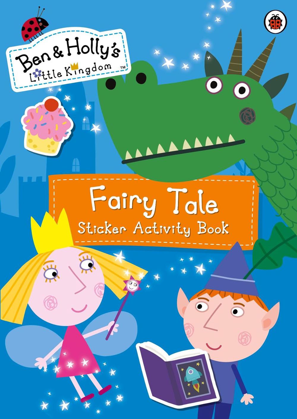 Ben and Holly's Little Kingdom: Fairy Tale Sticker Activity Book by Ben ...