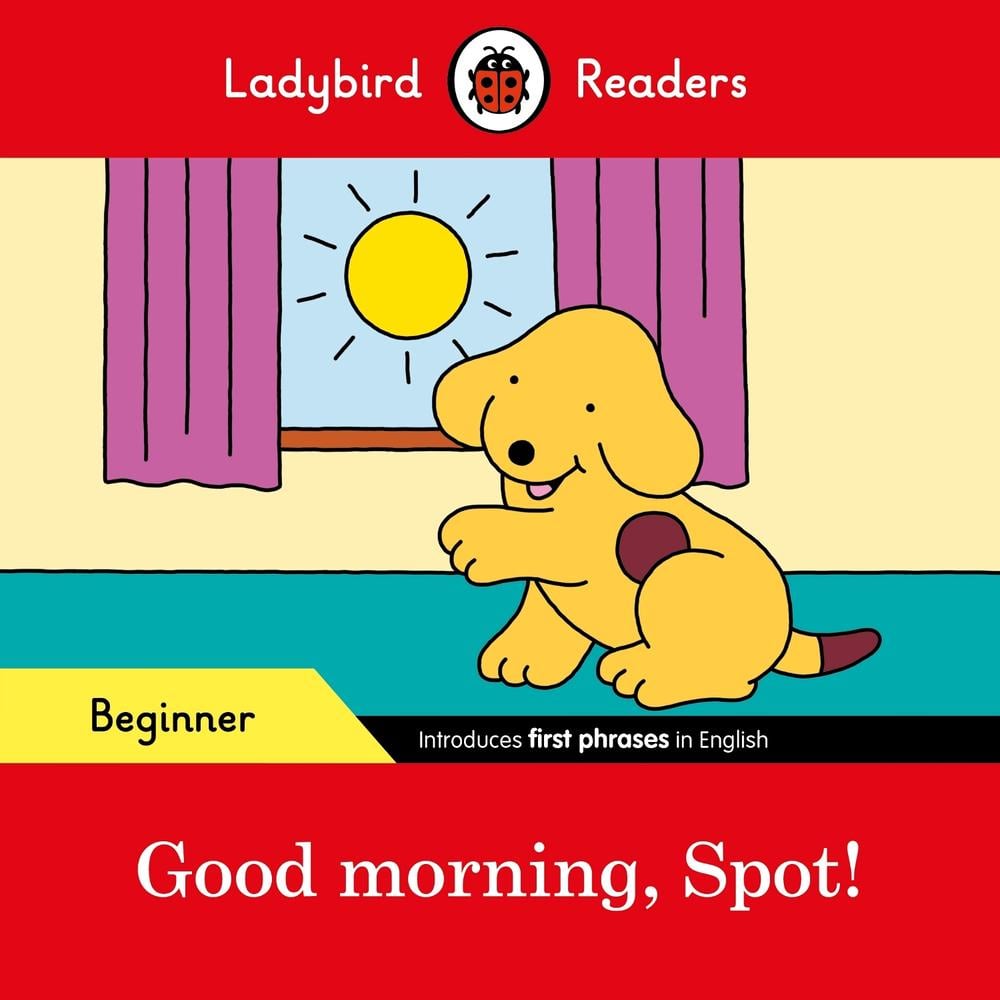 Ladybird Readers Beginner Level – Spot – Good Morning, Spot! (ELT ...