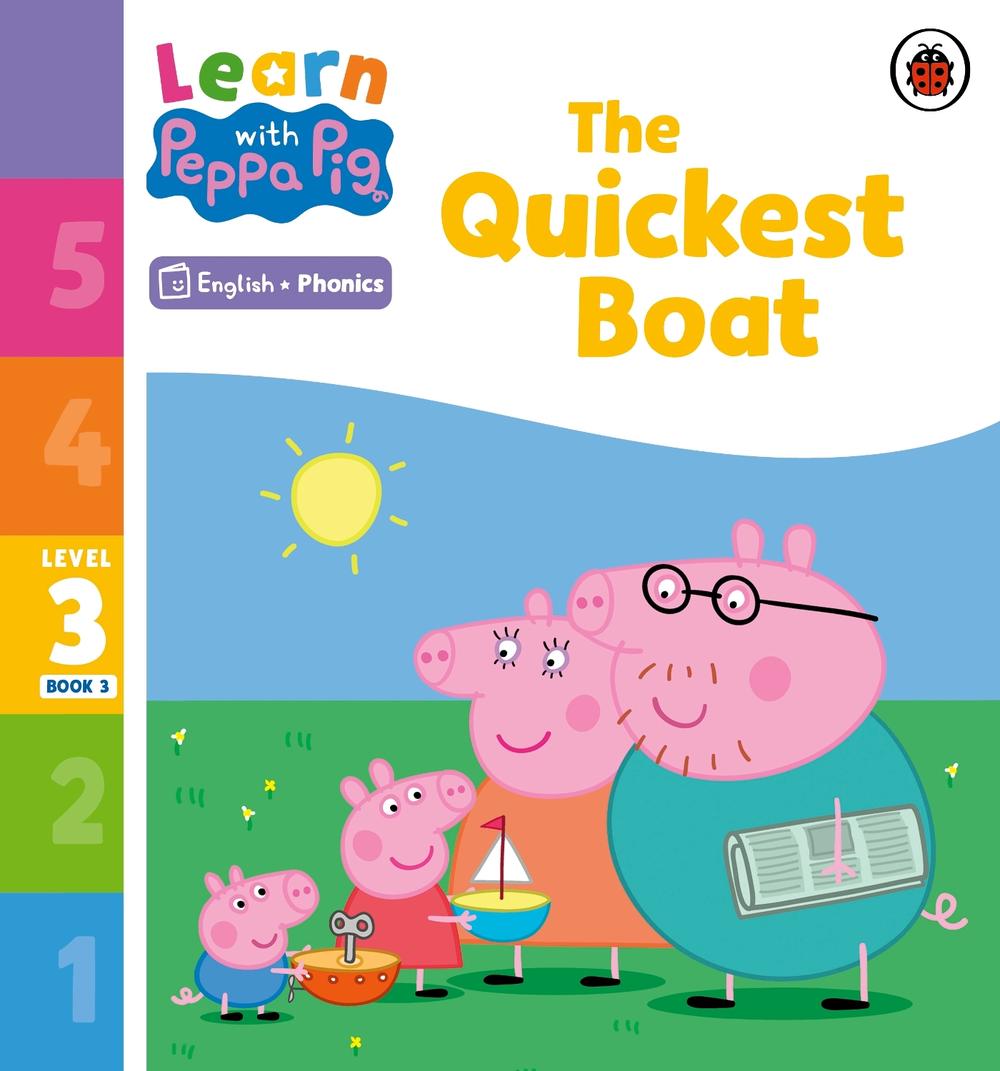 Learn with Peppa Phonics Level 3 Book 3 – The Quickest Boat (Phonics ...