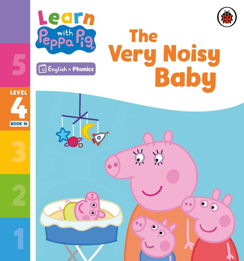 Learn with Peppa Phonics Level 4 Book 16 – The Very Noisy Baby (Phonics ...