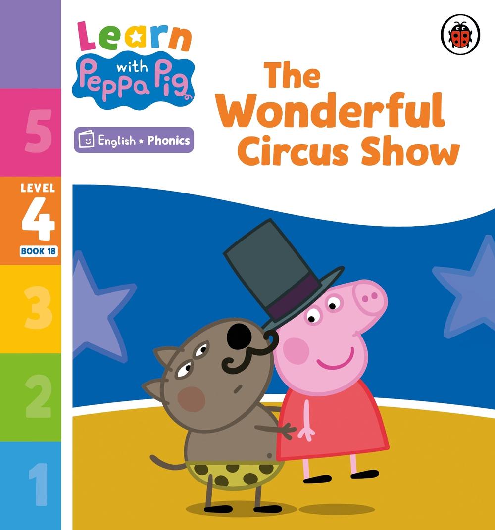 Learn with Peppa Phonics Level 4 Book 18 – The Wonderful Circus Show ...