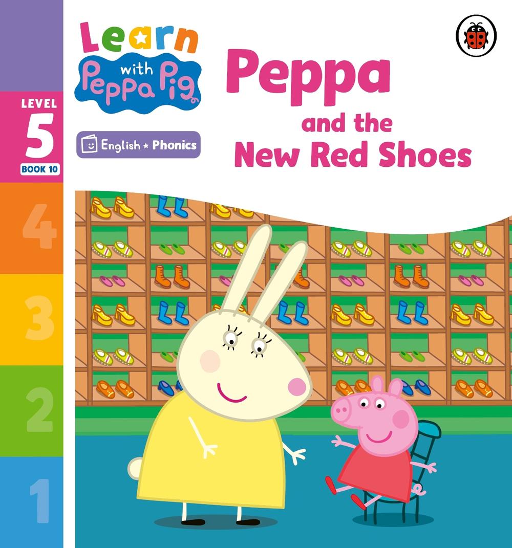 Learn with Peppa Phonics Level 5 Book 10 – Peppa and the New Red Shoes ...
