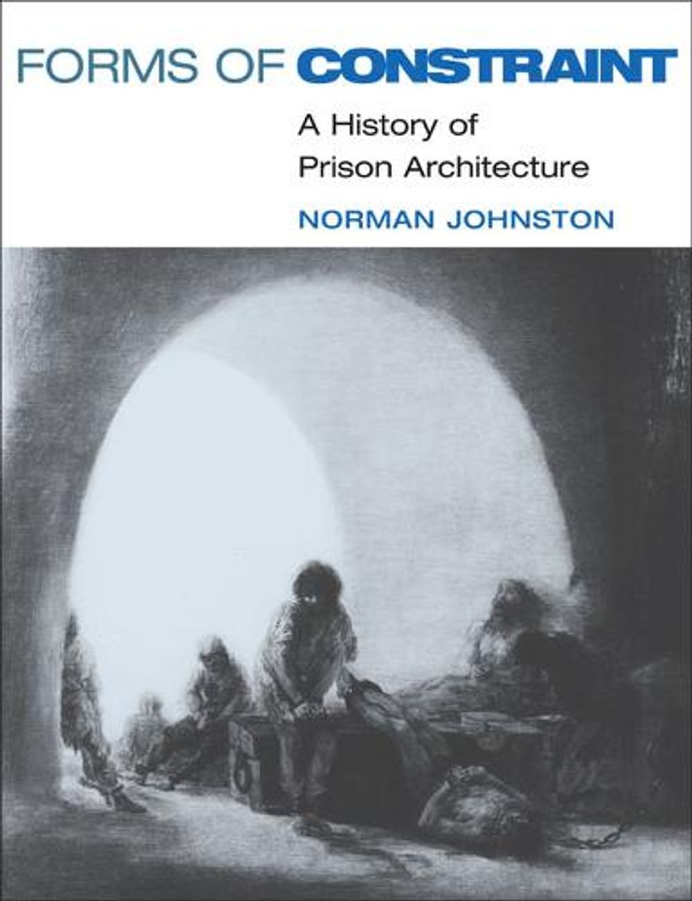 Forms of Constraint by Norman Johnston, Paperback, 9780252074011 | Buy ...