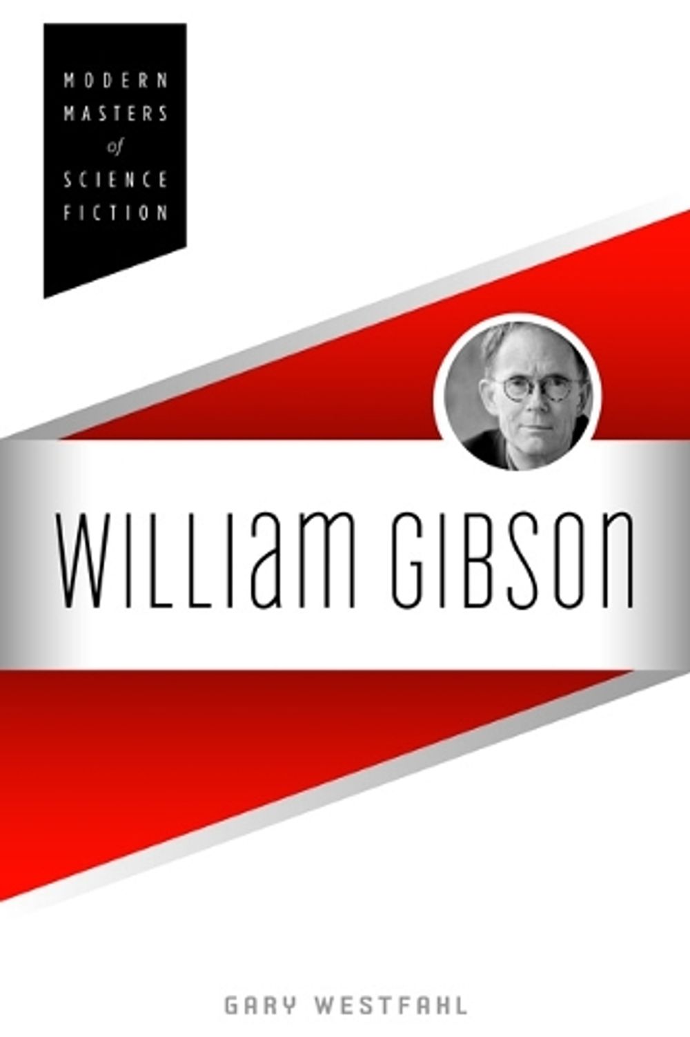 William Gibson by Gary Westfahl, Paperback, 9780252079375 | Buy online ...