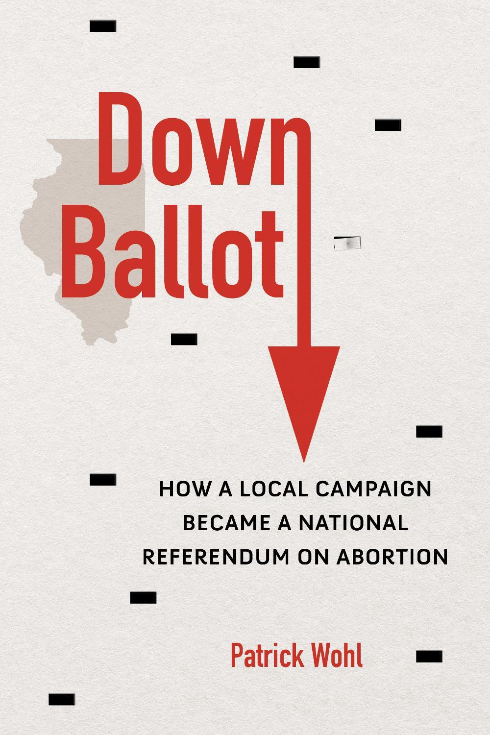 Down Ballot by Patrick Wohl, Paperback, 9780252087585 | Buy online at ...