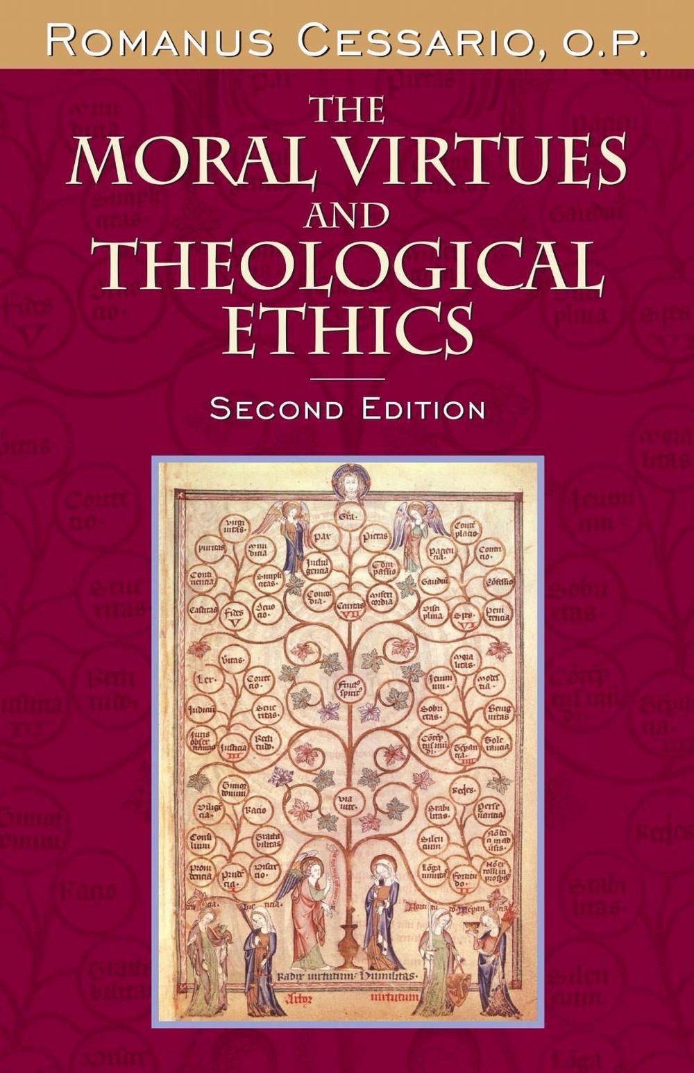 The Moral Virtues and Theological Ethics, Second Edition by Romanus ...