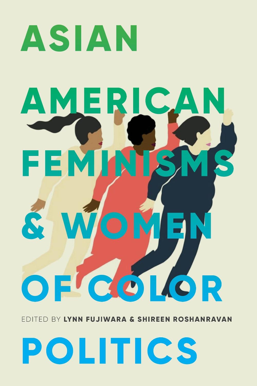 Asian American Feminisms and Women of Color Politics by Lynn Fujiwara ...